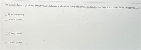 Solved These Courts Have Original And Exclusive Jurisdiction