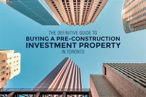 Buying A Pre Construction Investment Property In Toronto Definitive Guide