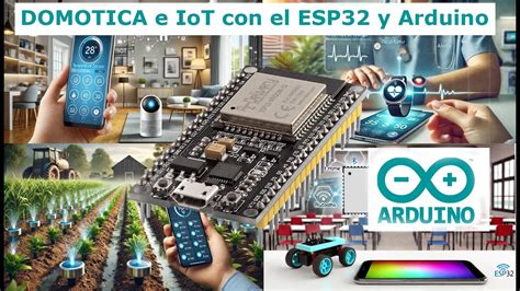 01 🚀 Domótica E Iot Con Esp32 Y Arduino 🔋🌐 ¡automatiza Todo Concepto