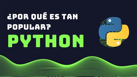 Por qué Python es el lenguaje de programación más popular Julio Guadarrama