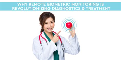 Why Remote Biometric Monitoring Is Revolutionizing Diagnostics And Treatment Biotricity