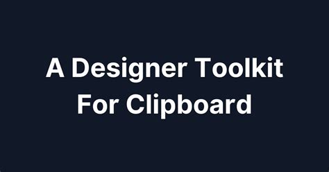 Clipboard Canvas A Designer Toolkit For Your Clipboard