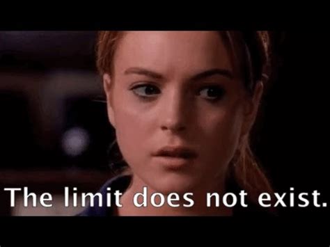 The Limit Does Not Exist Mean Girls