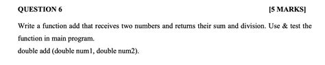 Solved Question 6 5 Marks Write A Function Add That