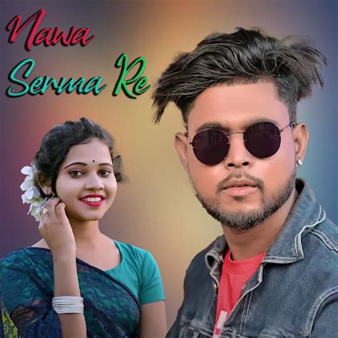 Nawa Serma Re Youtube Music