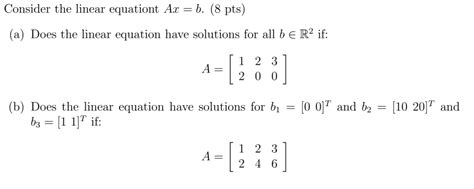 Solved Consider The Linear Equationt Ax B Pts A Chegg Com