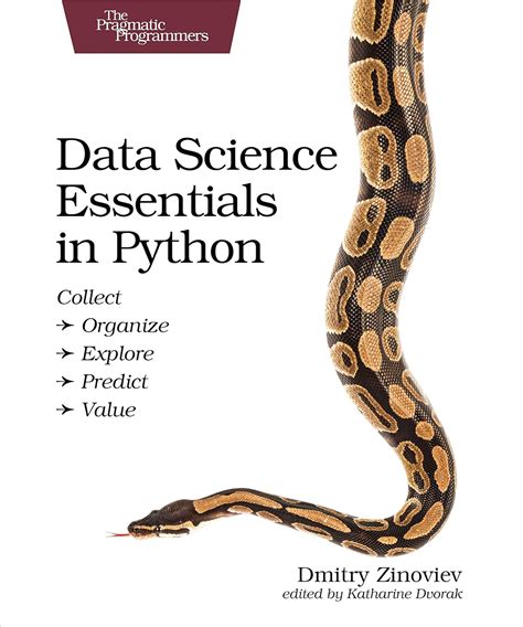 Data Science Essentials In Python Collect Organize Explore Predict Value The Pragmatic