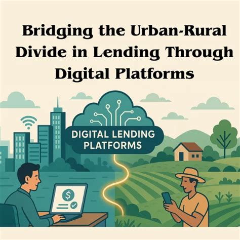 Bridging Urban Rural Lending Gap With Digital Platforms In 2025