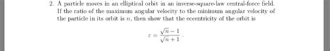 solved 2 a particle moves in an elliptical orbit in an