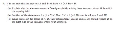 Solved 4 It Is Not True That For Any Sets A And B We Have A Chegg Com