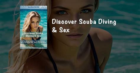 Discover Scuba Diving Underwater Sex Author Delisha Keane