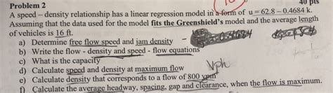 Solved 40 Pts Problem 2 A Speed Density Relationship Has A