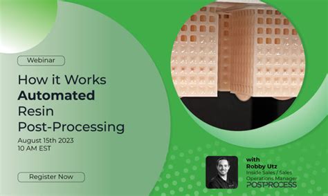 Postprocess Technologies Webinar How It Works Automated Resin