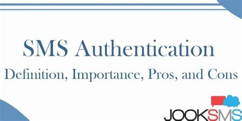 Sms Authentication Definition Importance Pros And Cons Jooksms