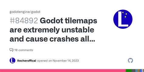 Godot Tilemaps Are Extremely Unstable And Cause Crashes All The Time Issue