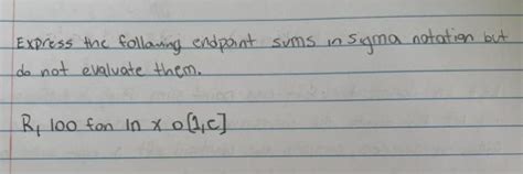 Solved Express The Following Endpoint Sums In Sigma Notation