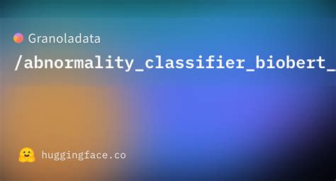 Granoladata Abnormality Classifier Biobert V Epochs Hugging Face