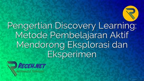 Pengertian Discovery Learning Metode Pembelajaran Aktif Mendorong