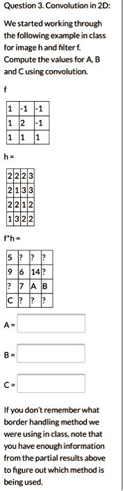 Solved Question Convolution In 2d We Started Working Through The Following Example In Class