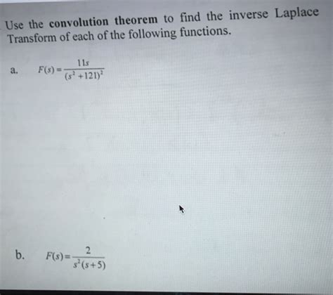 Solved Use The Convolution Theorem To Find The Inverse