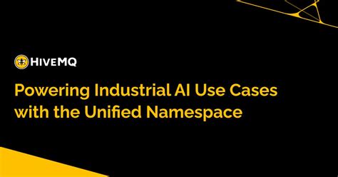 Powering Industrial Ai Use Cases With The Unified Namespace