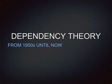 Dependency Theory Pwp Pptx