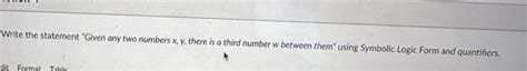 Solved Write The Statement Given Any Two Numbers X Y There Chegg