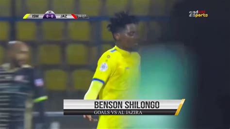 Benson Shilongo Goals Against Al Jazira 🔥 Youtube