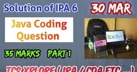 Tcs Xplore 2023 Ion Proctored Exam Ipa 6 Java Coding Solution 35 Marks