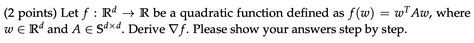 Solved Let F Rd ﻿r Be A Quadratic Function Defined As F