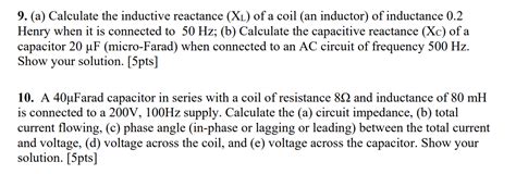 Solved 9 A Calculate The Inductive Reactance Xl Of A