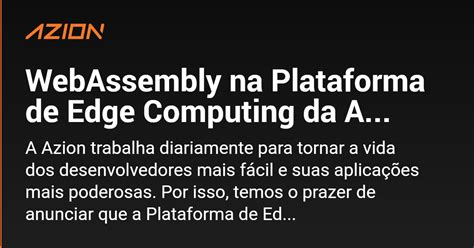 Webassembly Na Azion Web Platform Azion