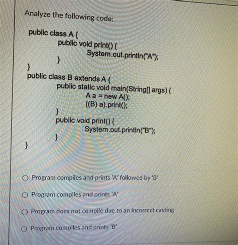 Solved Analyze The Following Code Public Class A Public