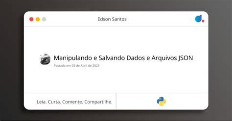 Manipulando E Salvando Dados E Arquivos Json Edson Santos Dio