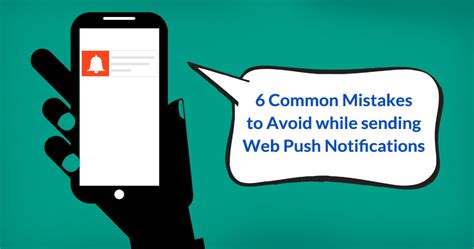 6 Common Mistakes To Avoid While Sending Web Push Notifications