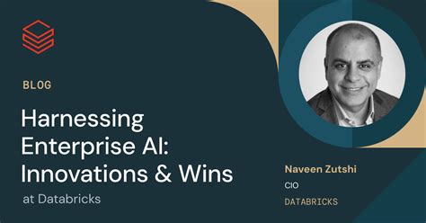 Harnessing Enterprise Ai Innovations And Wins At Databricks Databricks