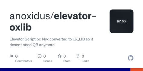 GitHub Anoxidus Elevator Oxlib Elevetor Script Bc Nyx Converted To OX LIB So It Dosent Need