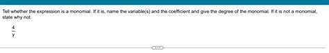 solved tell whether the expression is a monomial if it is