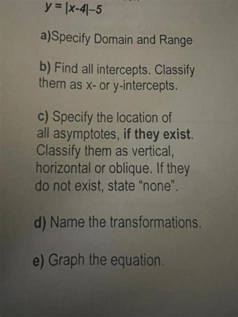 Solved Y ∣x−4∣−5 A Specify Domain And Range B Find All
