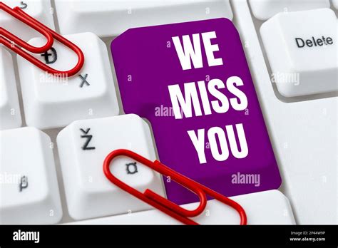 Conceptual Display We Miss You Concept Meaning Feeling Sad Because You