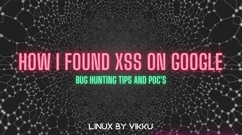 How I Was Able To Find XSS On GOOGLE Tips To Find Bugs On Big