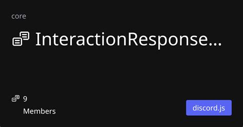 interactionresponsetype core main discord js