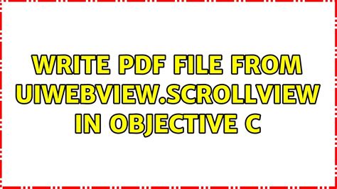 Write Pdf File From Uiwebviewscrollview In Objective C 2 Solutions Youtube