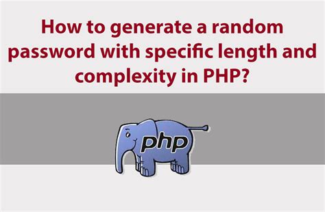How To Generate A Random Password With Specific Length And Complexity How To Generate A Random Password With Specific Length And Complexity