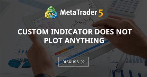Custom Indicator Does Not Plot Anything Moving Average Ma Technical Indicators Mql5