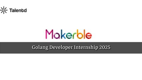 makerble is hiring golang developer intern 2025 remote 2lpa at