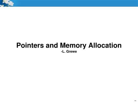 Ppt Pointers And Memory Allocation L Grewe Powerpoint Presentation
