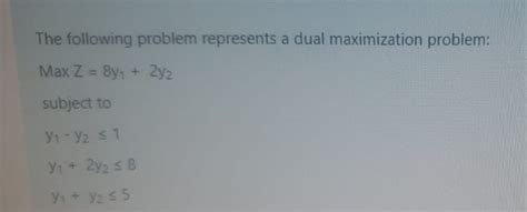 Solved The Following Problem Represents A Dual Maximization