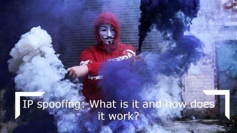 IP Spoofing What Is It And How Does It Work Better Tech Tips
