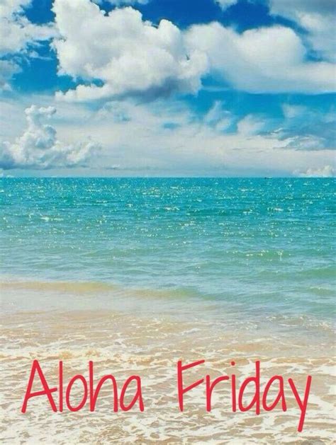 Pin By Moana On Aloha Aloha Friday Its Friday Quotes Aloha Quotes